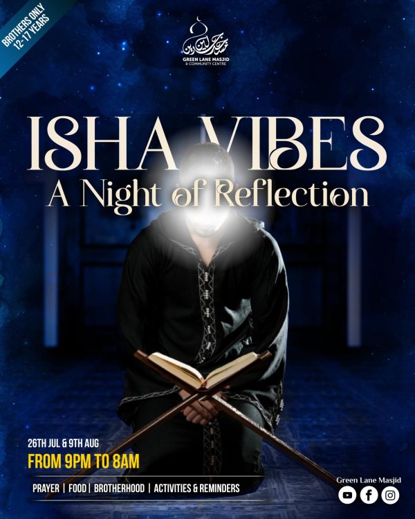 Isha Vibes – Green Lane Masjid